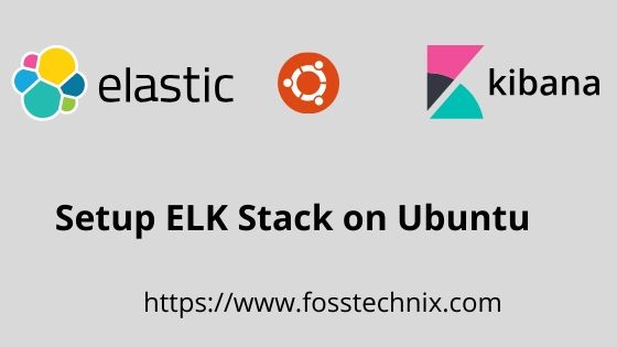 How to Install ELK Stack on Ubuntu 18.04/16.04 LTS How to Install ELK Stack on Ubuntu 18.04/16.04 LTS