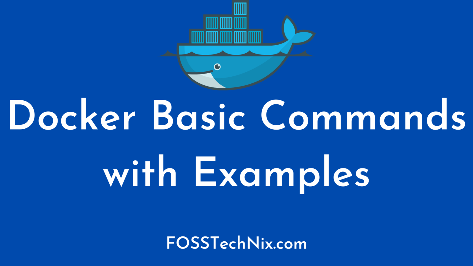 100 Docker Basic Commands With Examples A Complete Guide 5800