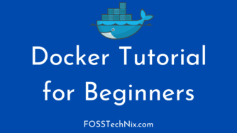 Docker Archives - FOSS TechNix