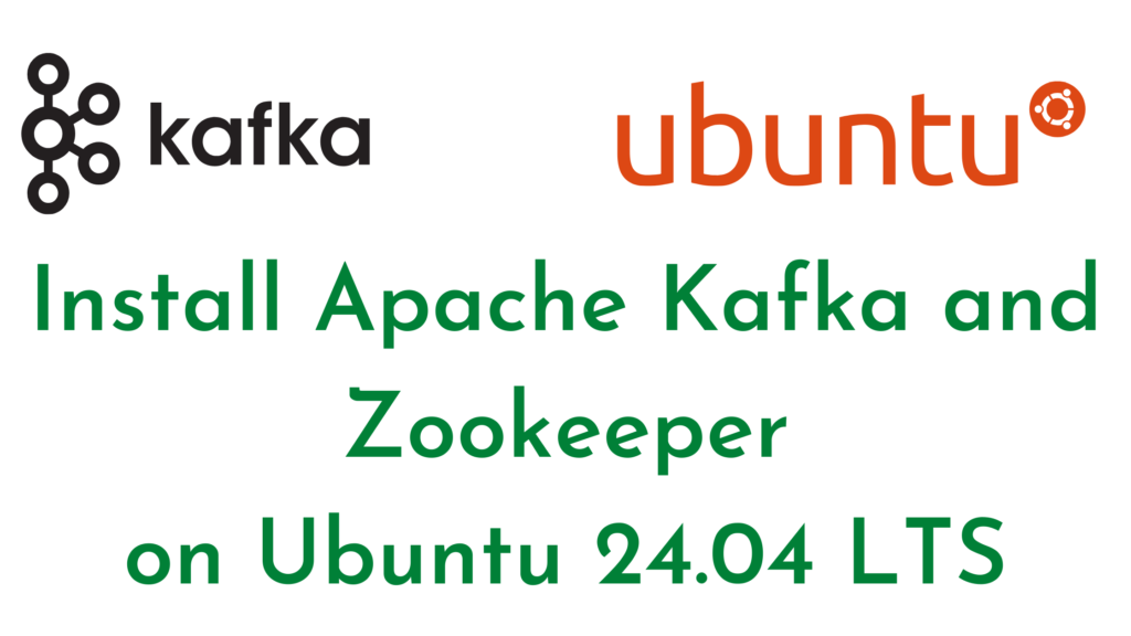 Install Apache Kafka and Zookeeper on Ubuntu 24.04 LTS Install Apache Kafka and Zookeeper on Ubuntu 24.04 LTS