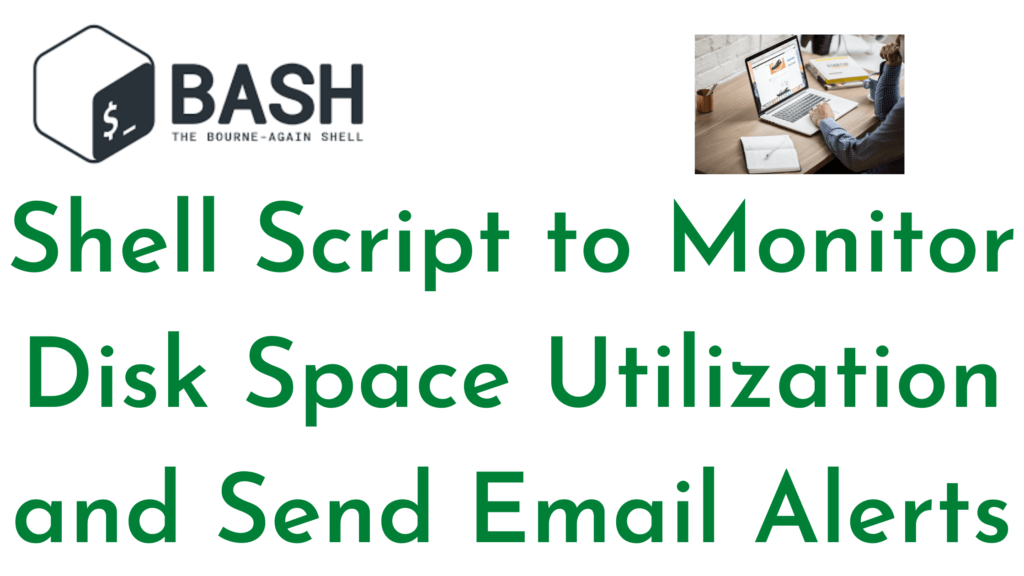 Shell Script to Monitor Disk Space Utilization and Send Email Alerts Shell Script to Monitor Disk Space Utilization and Send Email Alerts