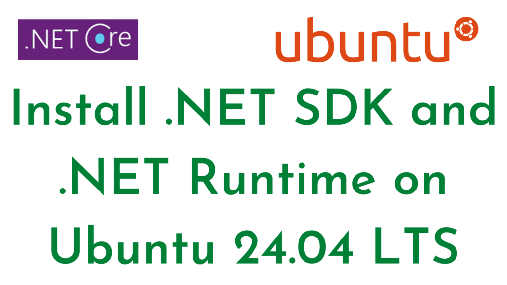 Install .NET SDK and .NET Runtime on Ubuntu 24.04 LTS