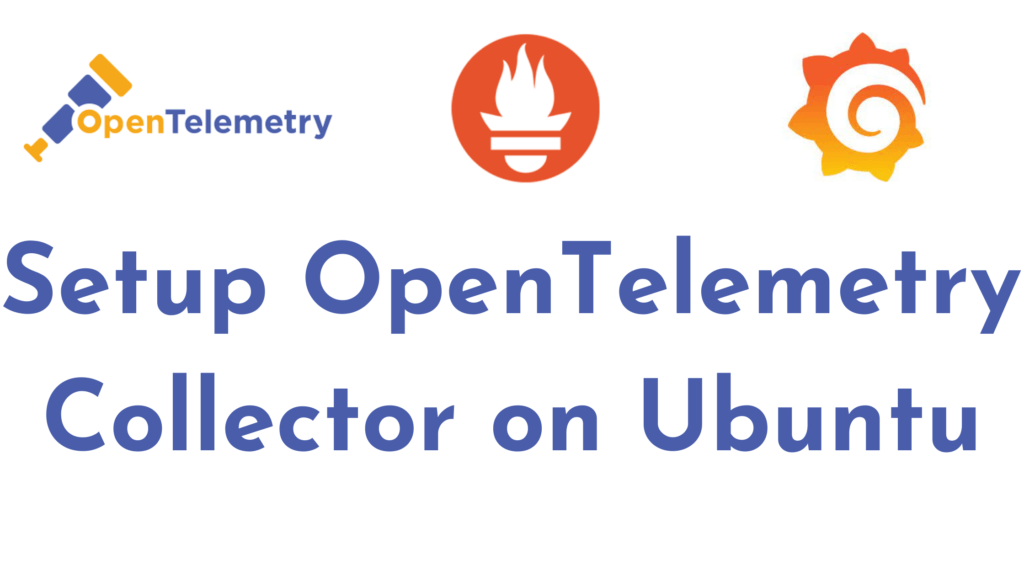 Setup OpenTelemetry Collector on Ubuntu